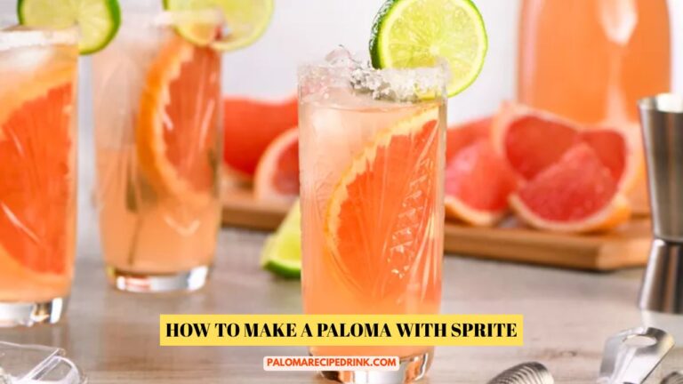 How to Make a Paloma With Sprite: Easy & Refreshing Cocktail Recipe ...